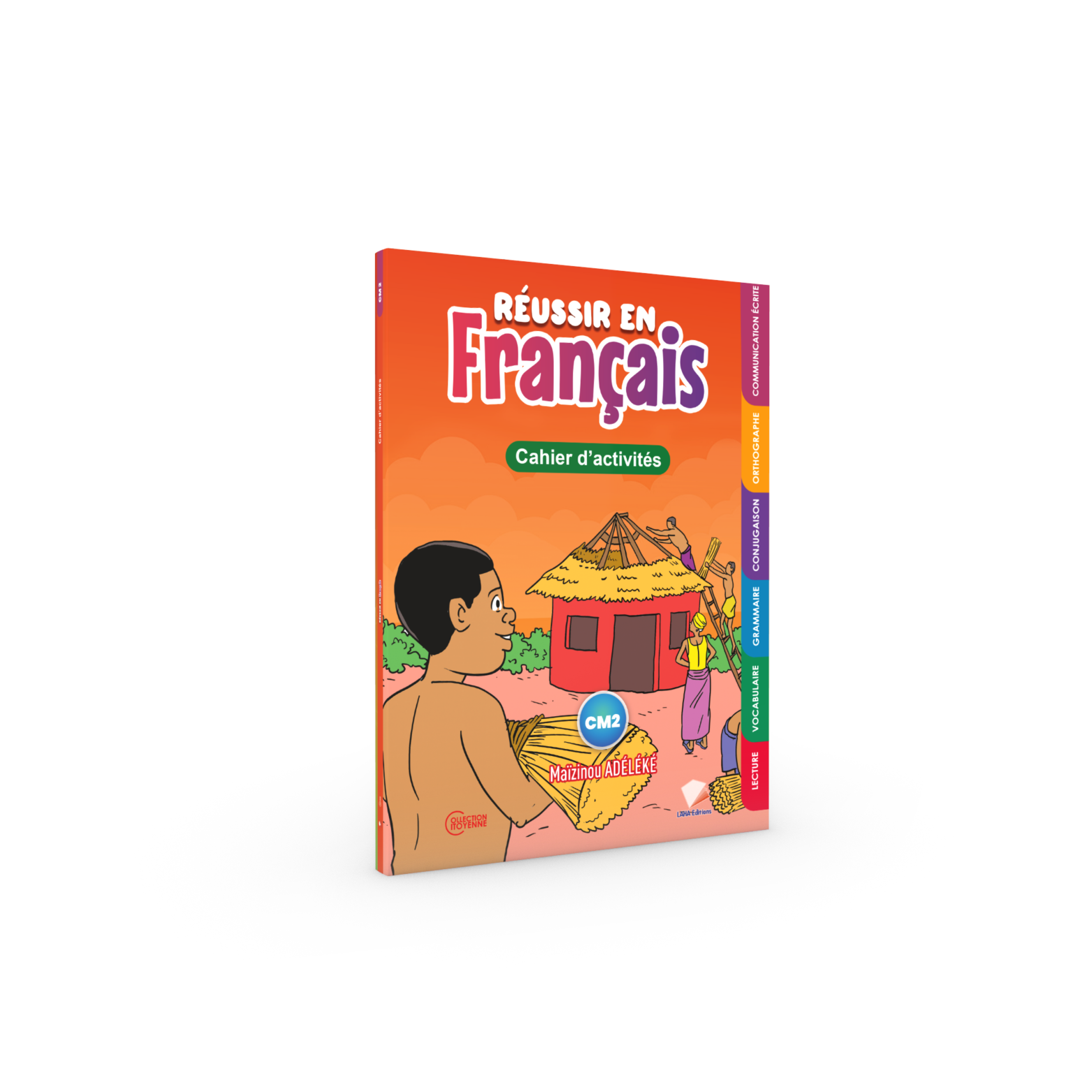 Réussir en Français CM2 : Cahier d'activités - LAHA EDITIONS